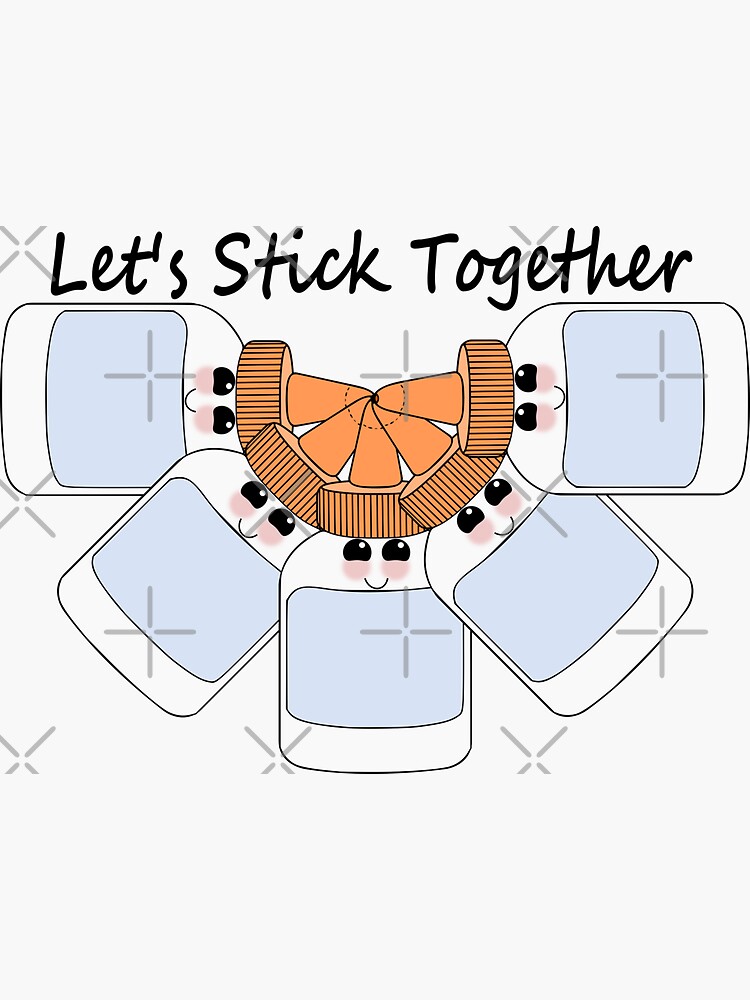 "Let's Stick Together" Sticker for Sale by Squeak-designs | Redbubble