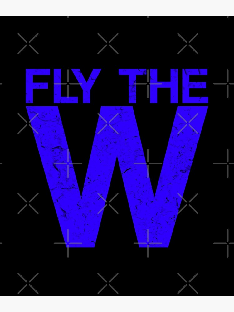 "Fly the W Distressed Blue Essential Chicago " Poster for Sale by ...
