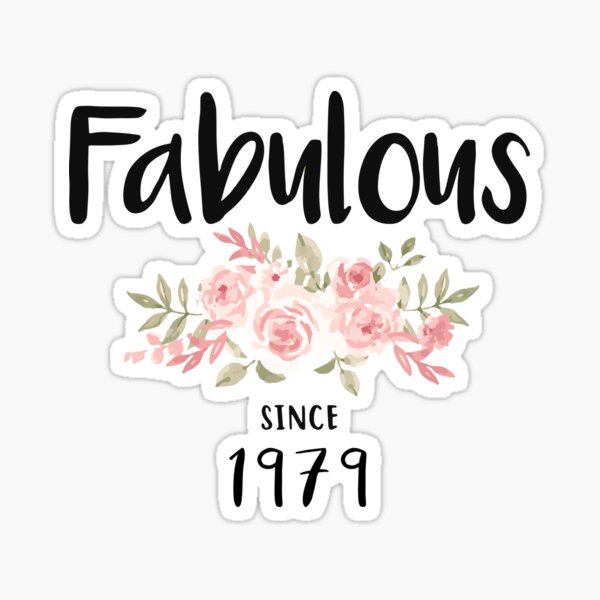 Fabulous Since 1979 Stickers | Redbubble