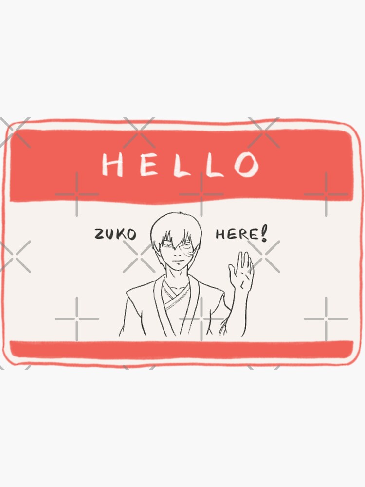 ""Hello Zuko Here" Name Tag" Sticker for Sale by iypuff123 | Redbubble