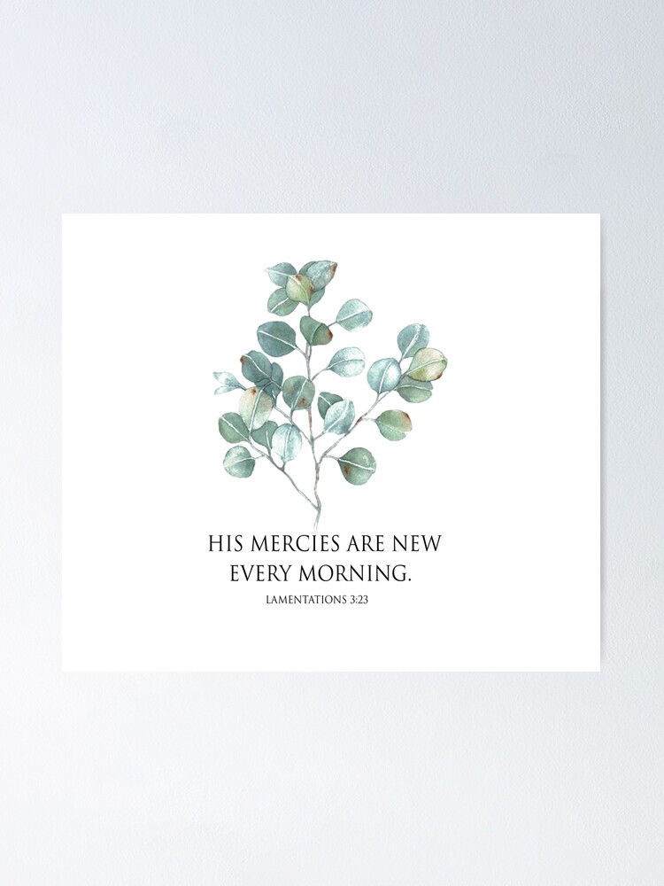"His mercies are new every morning bible verse" Poster for Sale by ...