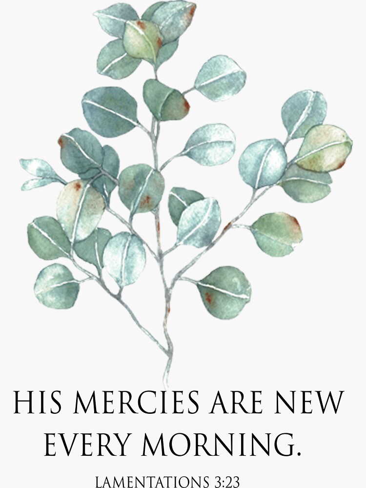 "His mercies are new every morning bible verse" Sticker by ...