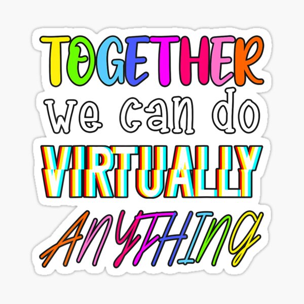 "Together we Can Do Virtually Anything" Sticker by HolmesMillie1 ...
