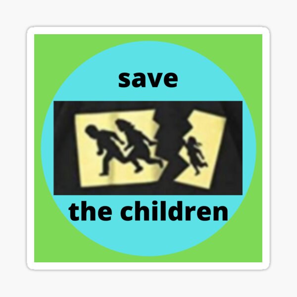 "Save the children." Sticker by blackcatdream | Redbubble