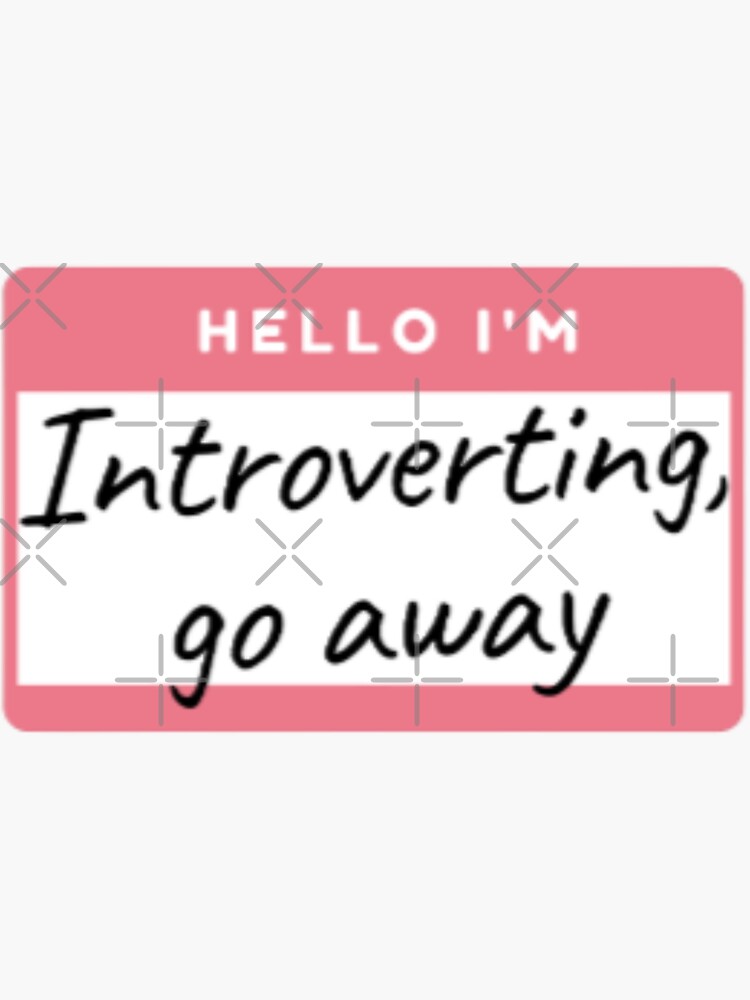 "Hello i'm Introverting, go away | Funny Introvert name Tag" Sticker ...