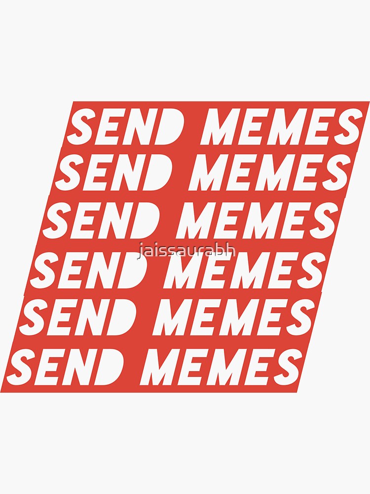 "Send memes" Sticker for Sale by jaissaurabh | Redbubble
