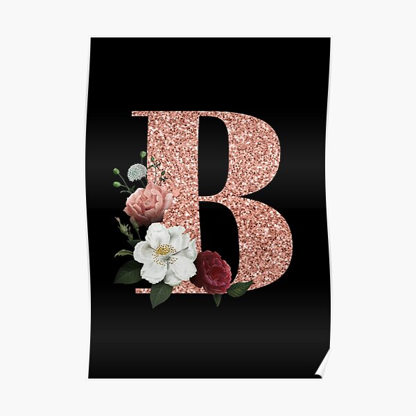 "Rose Gold Letter B" Poster by NiftyTrinket | Redbubble
