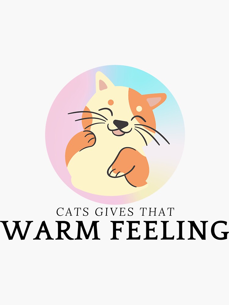 "Cats Gives Warm Feeling" Sticker for Sale by DivineMinty | Redbubble