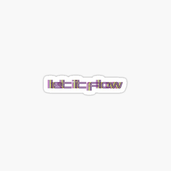 "Let it flow " Sticker for Sale by SinaNori32 | Redbubble