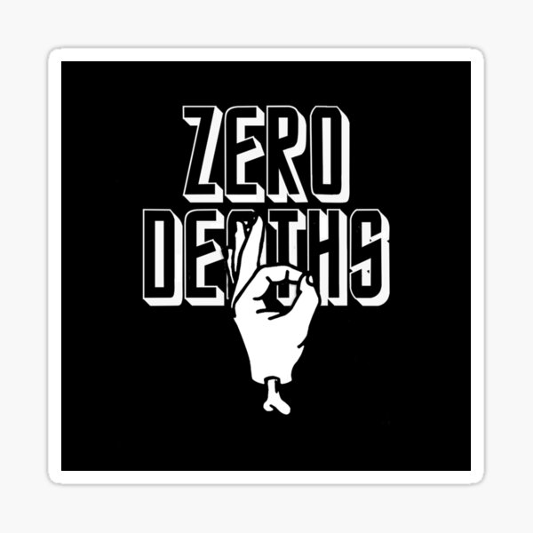 Zero Deaths Stickers | Redbubble