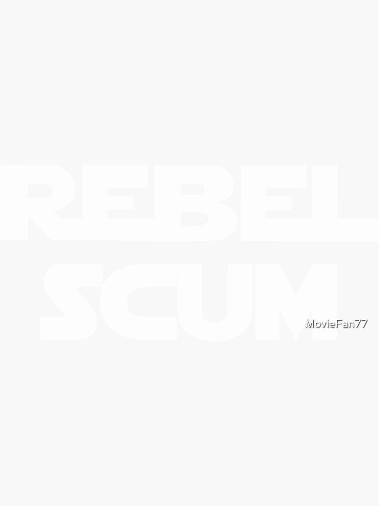 "Rebel Scum (White)" Sticker by MovieFan77 | Redbubble