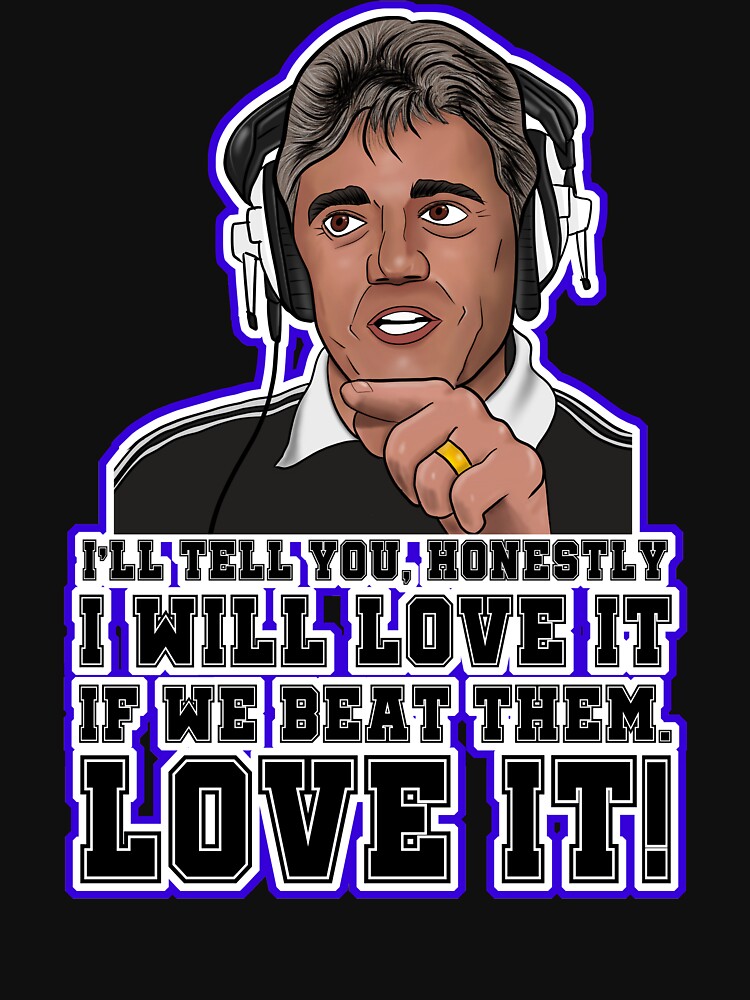 "Kevin Keegan - "I will love it" Rant" T-shirt for Sale by TrickyTru ...