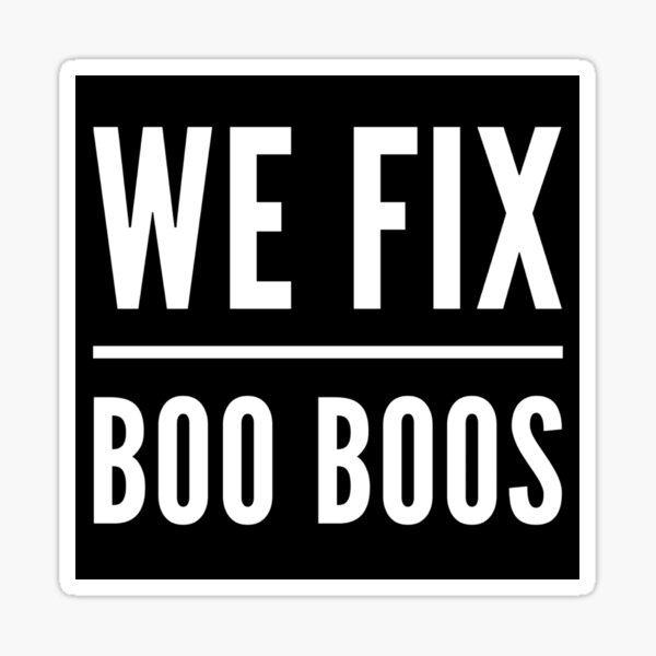 "We Fix Boo Boos Medical Profession Boo Boo Crew" Sticker for Sale by ...