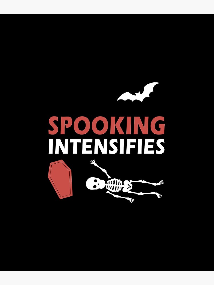 "Spooking Intensifies Spooky Scary Skeleton Meme " Art Print by zazluxe ...