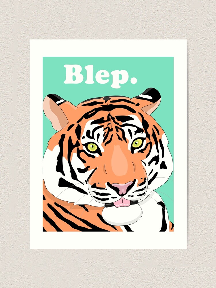 "Tiger Blep" Art Print for Sale by AshliPizazz | Redbubble