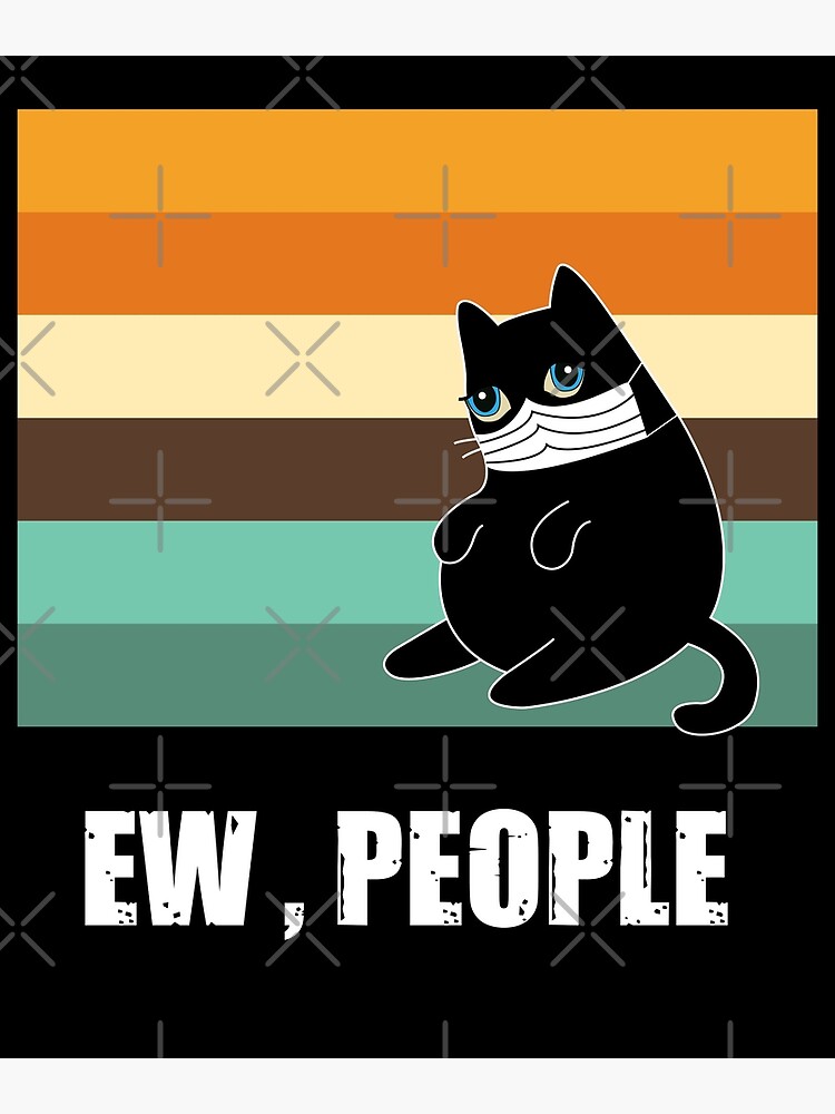 " Ew people , cute black shadow cat wearing white face mask with ...