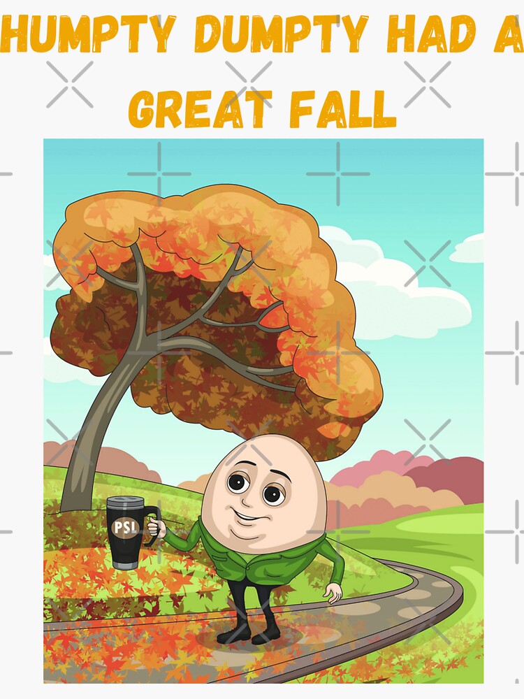 "Humpty Dumpty Had a Great Fall Funny Autumn Joke Meme" Sticker for ...