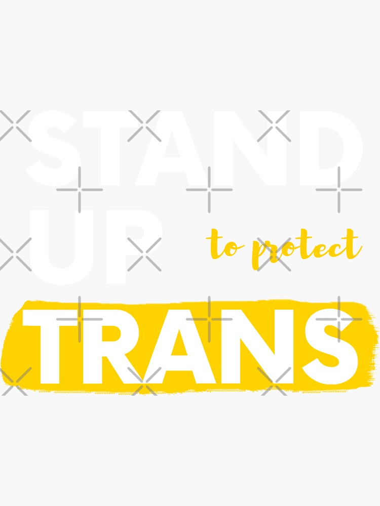 "Stand up to protect trans" Sticker for Sale by humaporium | Redbubble