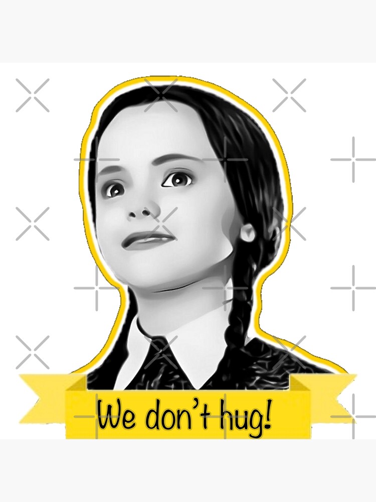 "Wednesday (The Addams Family) - We don't hug!" Poster by allt-allshade ...