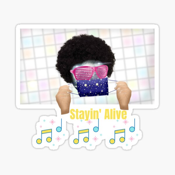 "Stayin' Alive" Sticker for Sale by GoodGirlDesigns | Redbubble