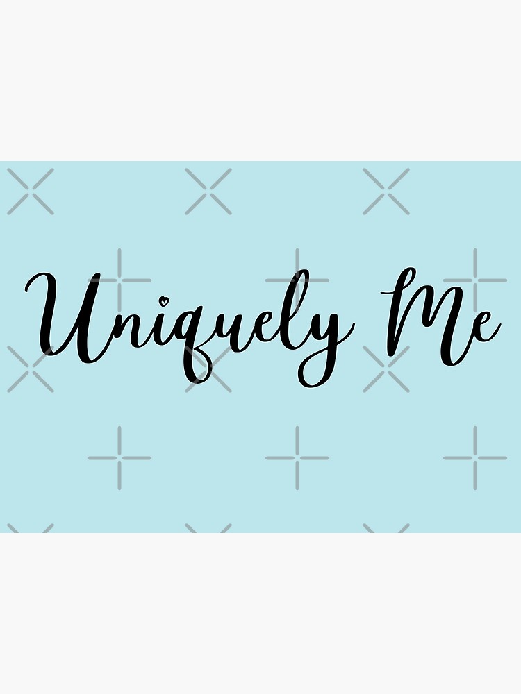 "Uniquely me" Poster for Sale by Pickle-Lily | Redbubble