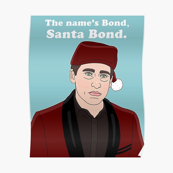 "Santa Bond (Michael Scott) from The Office US" Poster by AshliPizazz ...