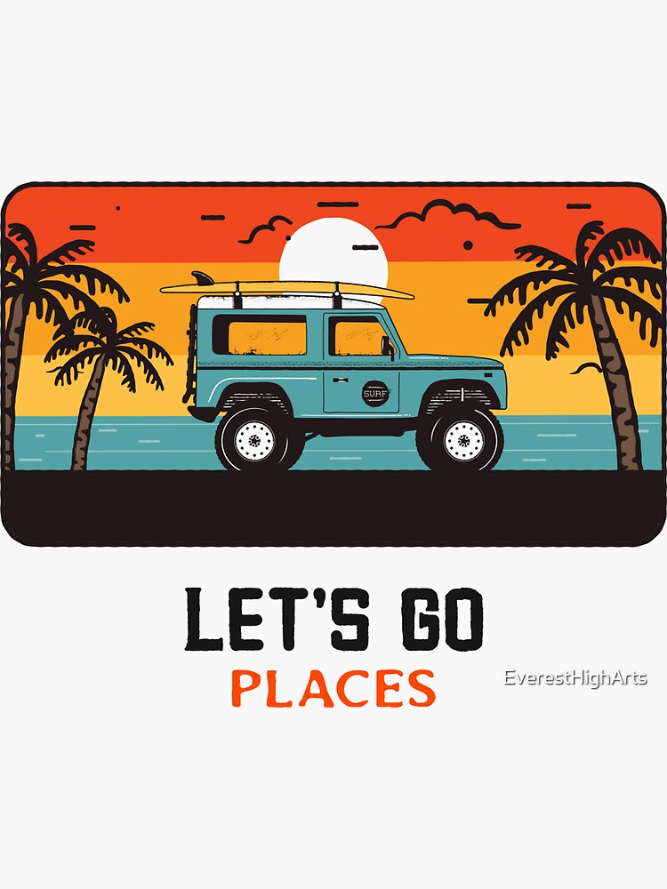 "Let's Go Places" Sticker for Sale by EverestHighArts | Redbubble