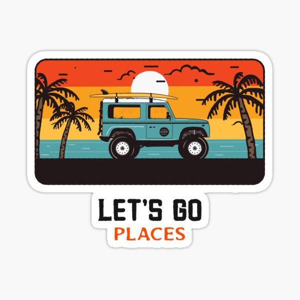 "Let's Go Places" Sticker for Sale by EverestHighArts | Redbubble