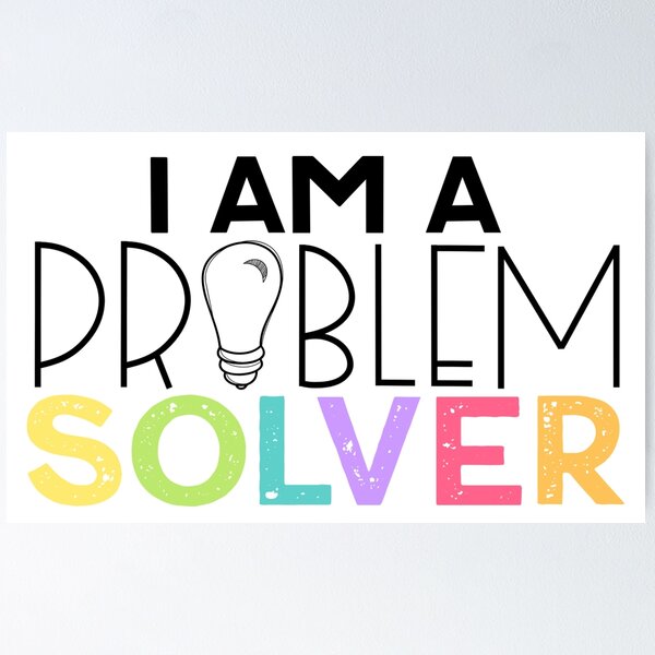 "I am a Problem Solver" Poster for Sale by JessFeth | Redbubble