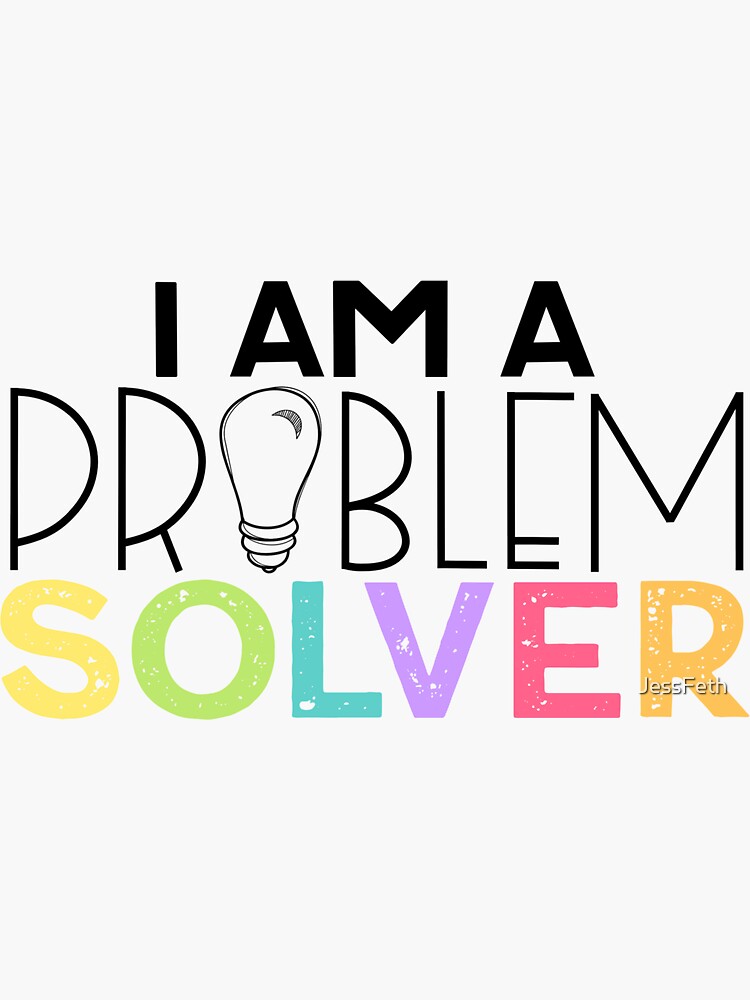 "I am a Problem Solver" Sticker for Sale by JessFeth | Redbubble