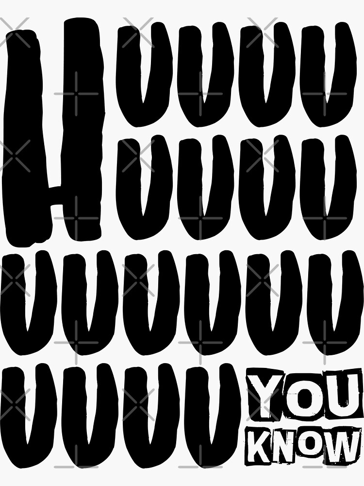 "HU, You Know!" Sticker for Sale by themprint | Redbubble