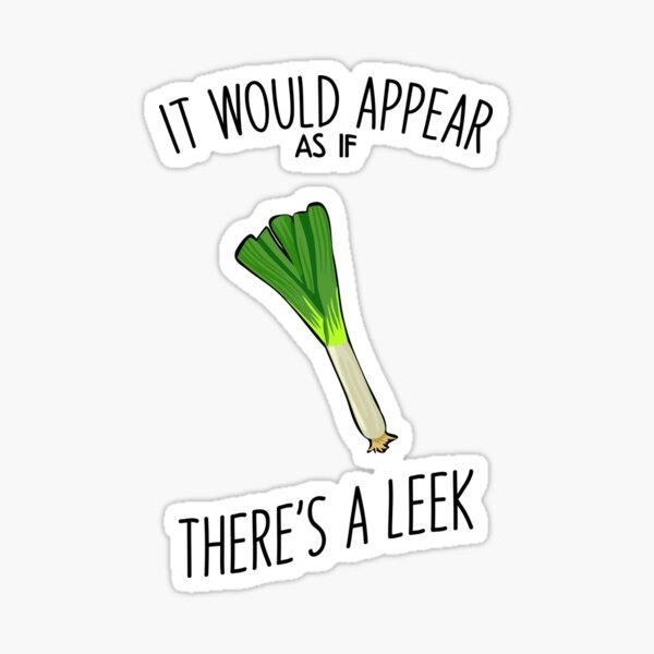 "There's A Leek" Sticker for Sale by spicytypo | Redbubble