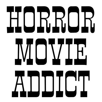 "Horror movie addict" Sticker by ihebwkqh17 | Redbubble