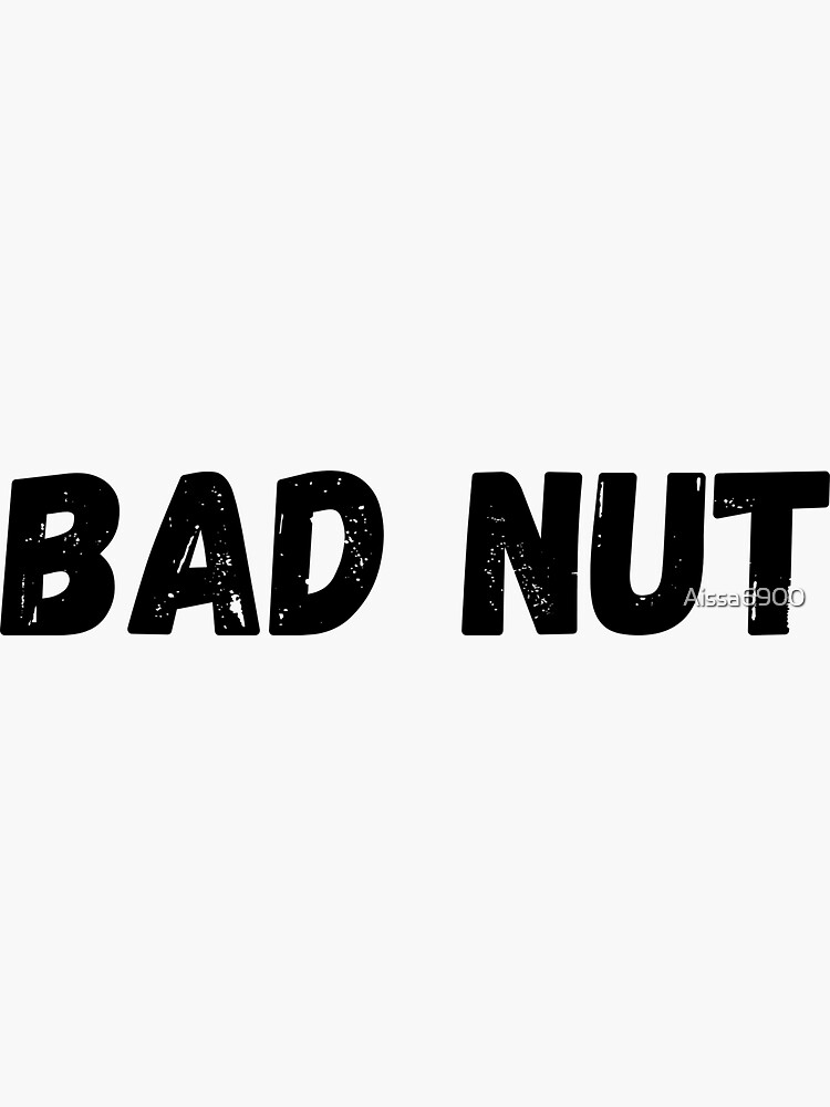 "Bad Nut" Sticker by Aissa6900 | Redbubble