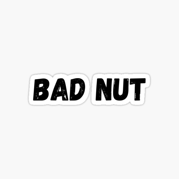 "Bad Nut" Sticker by Aissa6900 | Redbubble
