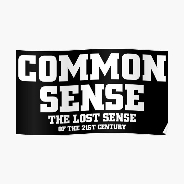 Common Sense Posters | Redbubble