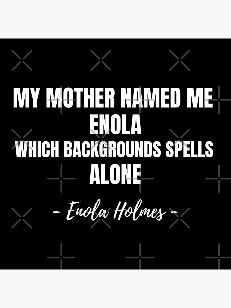 "My Mother Named Me Enola, Which Background Spells Alone | Elona Holmes ...