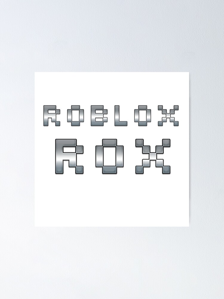 "ROBLOX ROX SILVER" Poster by ROBLOXROX | Redbubble