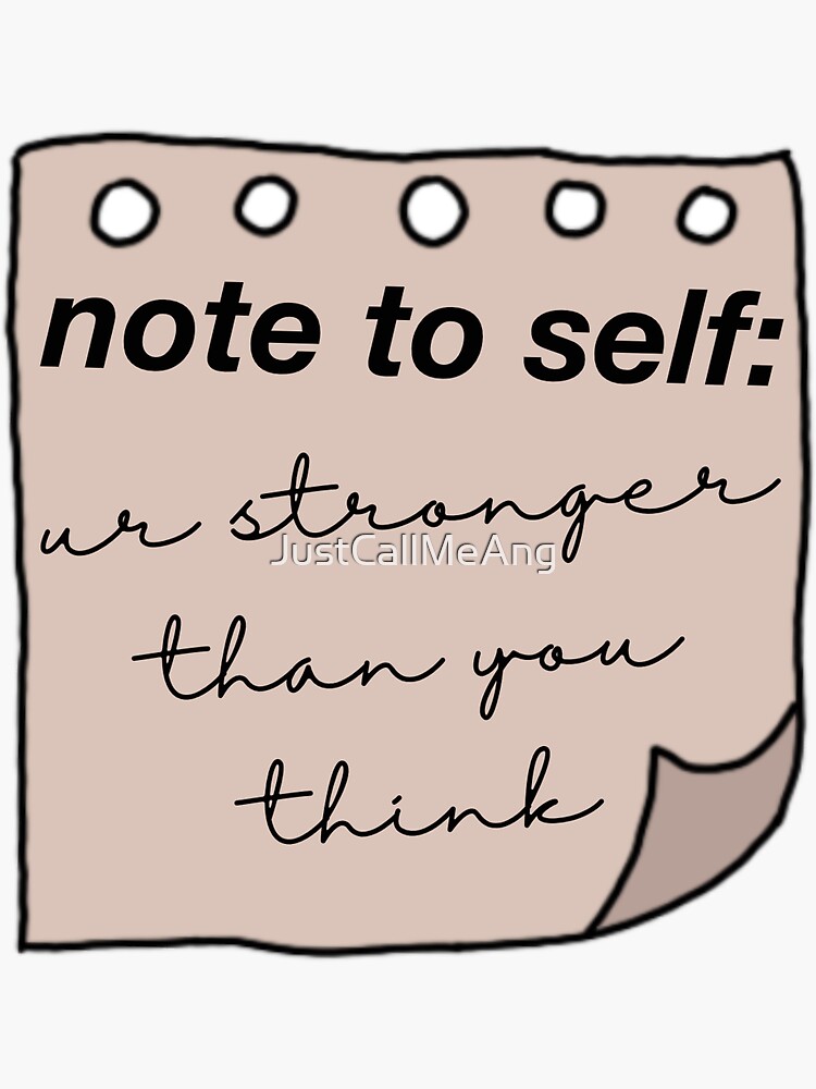 "ur stronger than you think" Sticker by JustCallMeAng | Redbubble