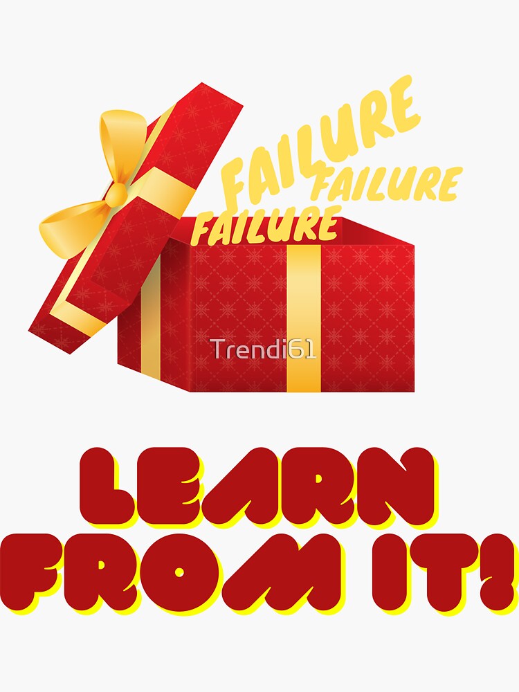 "Failure Is A Gift-Learn From It" Sticker for Sale by Trendi61 | Redbubble