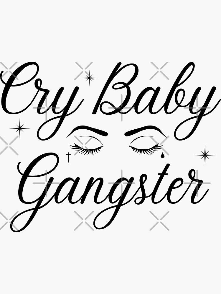 "Cry Baby Gangster" Sticker for Sale by Chicanastylez | Redbubble