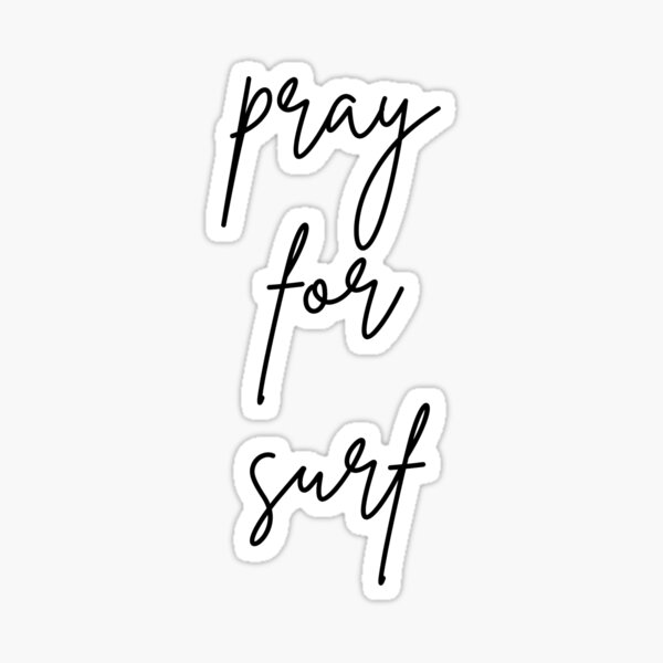 "Pray For Surf, Surfing, Surf, Surfboard, Surfer" Sticker for Sale by ...