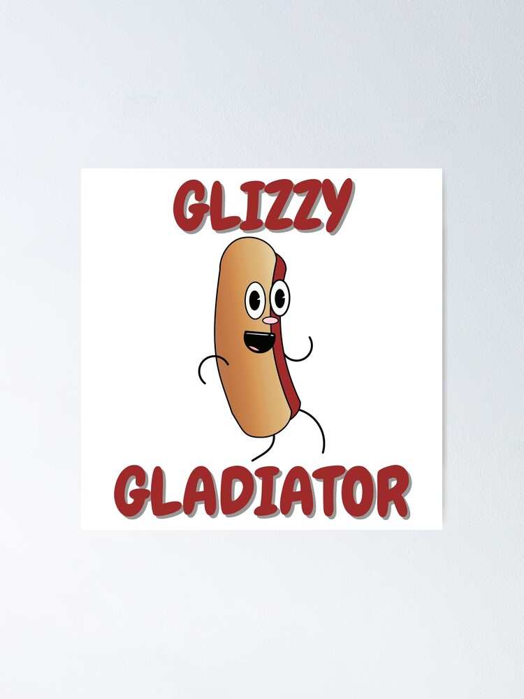 "Glizzy Gladiator" Poster for Sale by Diamaber | Redbubble