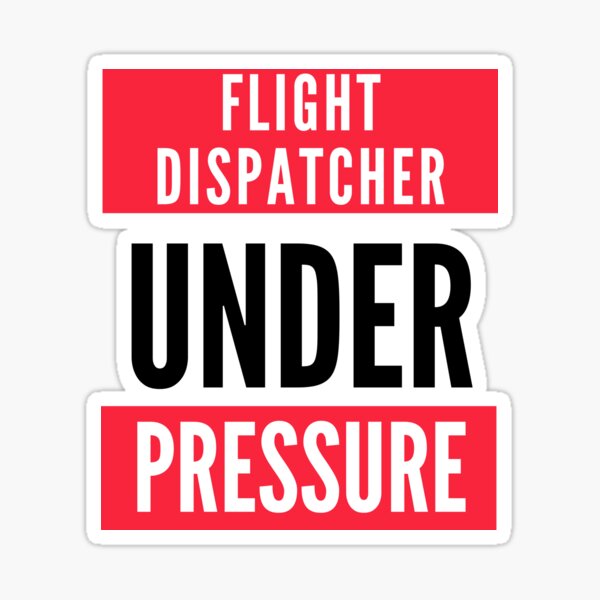 "Flight Dispatcher Under Pressure" Sticker for Sale by jetmike | Redbubble