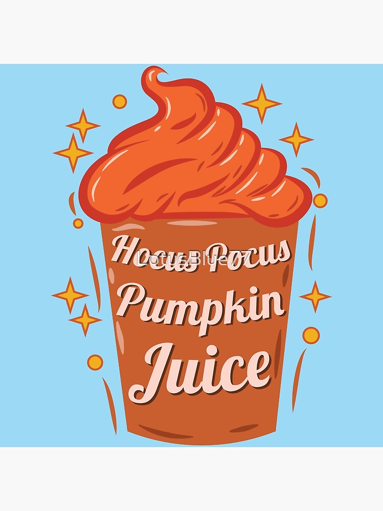 "Hocus Pocus Orange Pumpkin Juice in Light Color" Poster by LotusBlue77 ...