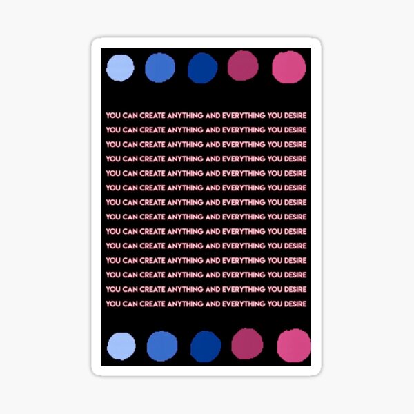 "You Can Create Anything and Everything You Desire" Sticker for Sale by ...