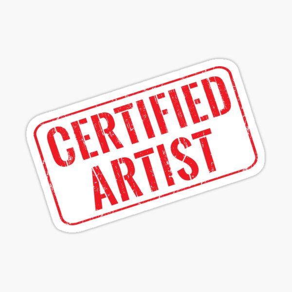 "Certified artist" Sticker for Sale by ZachinT | Redbubble