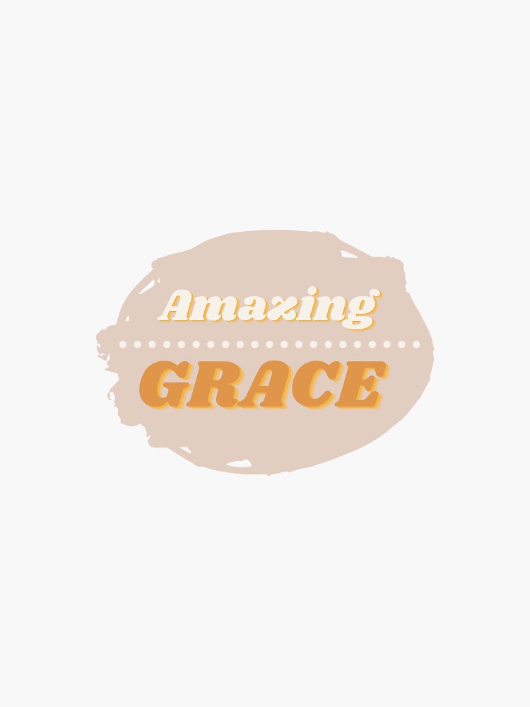 "Amazing Grace" Sticker for Sale by annabellelynnn | Redbubble