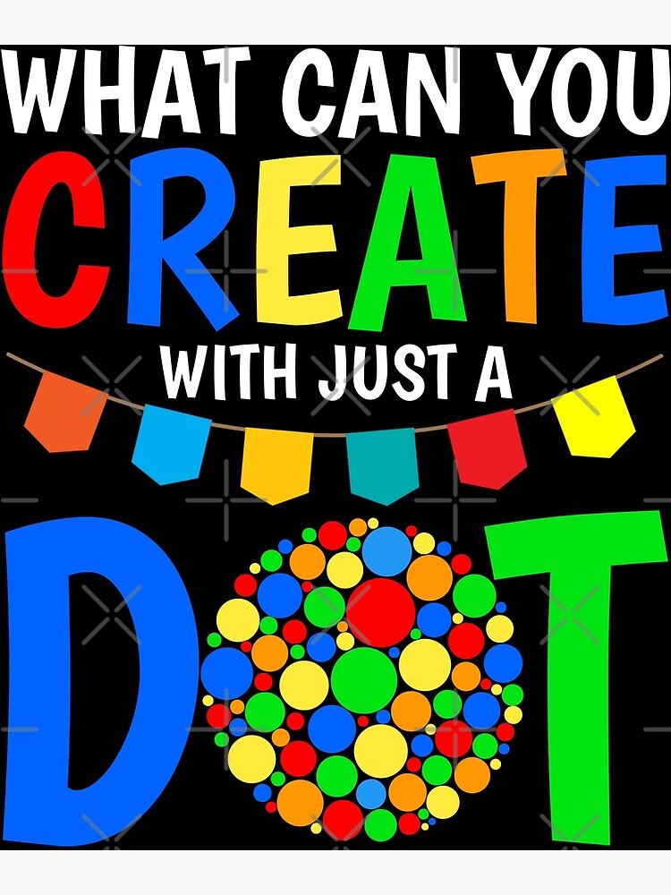 "What Can You Create With Just A Dot Great International Dot Day 2020 ...