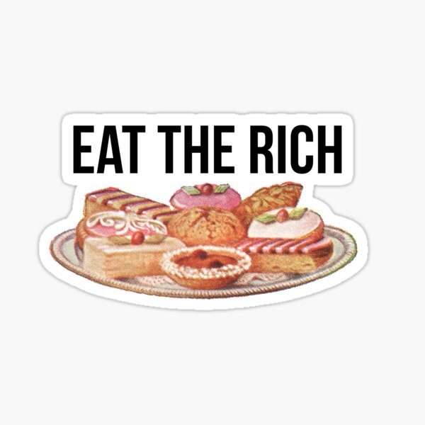 "Eat The Rich Fancy Pastries" Sticker for Sale by quiet-charm | Redbubble